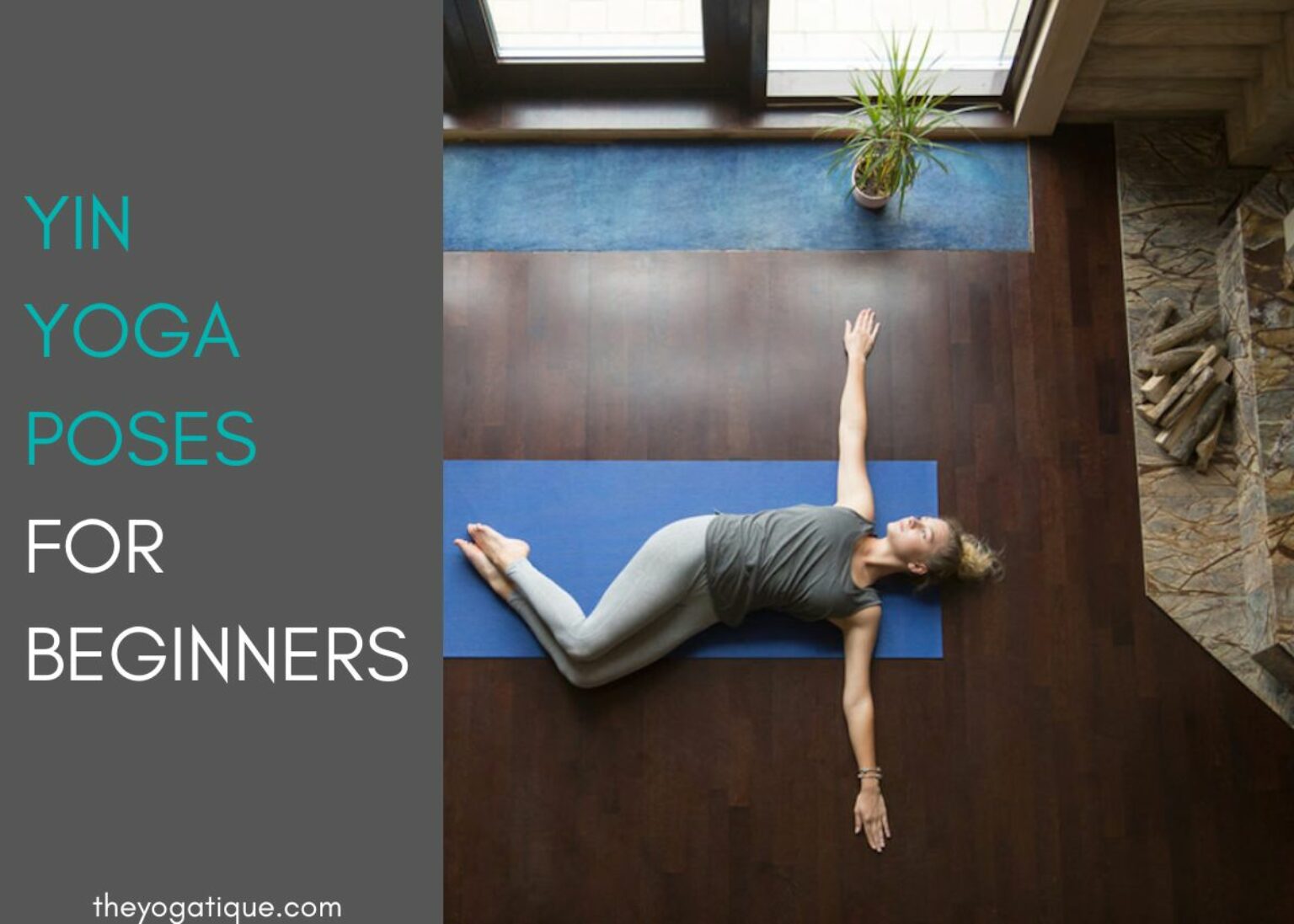 Yin Yoga Pose For Beginners: The 7 Yin Postures To Learn First | The ...