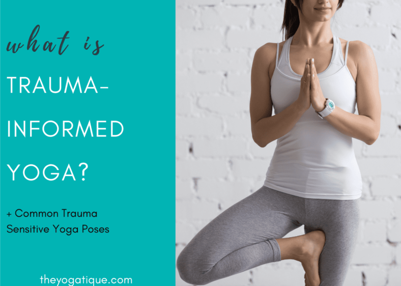 What Is Trauma Sensitive Yoga? + Common Yoga Poses | The Yogatique