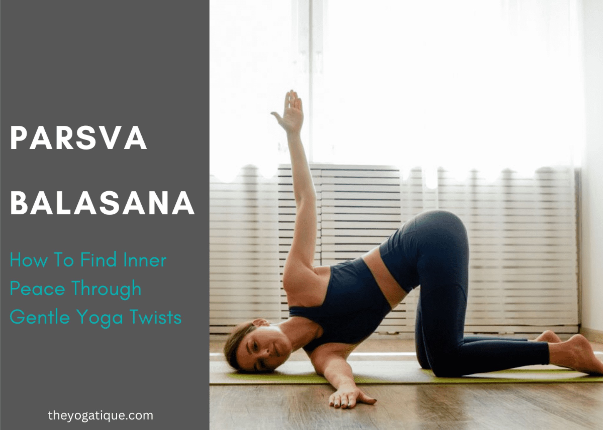 Parsva Balasana Benefits & Modifications: How To Find Inner Peace ...