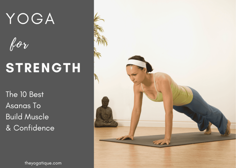 10 Best Yoga Poses To Build Full Body Strength (With Step-By-Step ...
