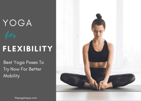 14 Best Yoga Poses For Flexibility (With Pictures) | The Yogatique