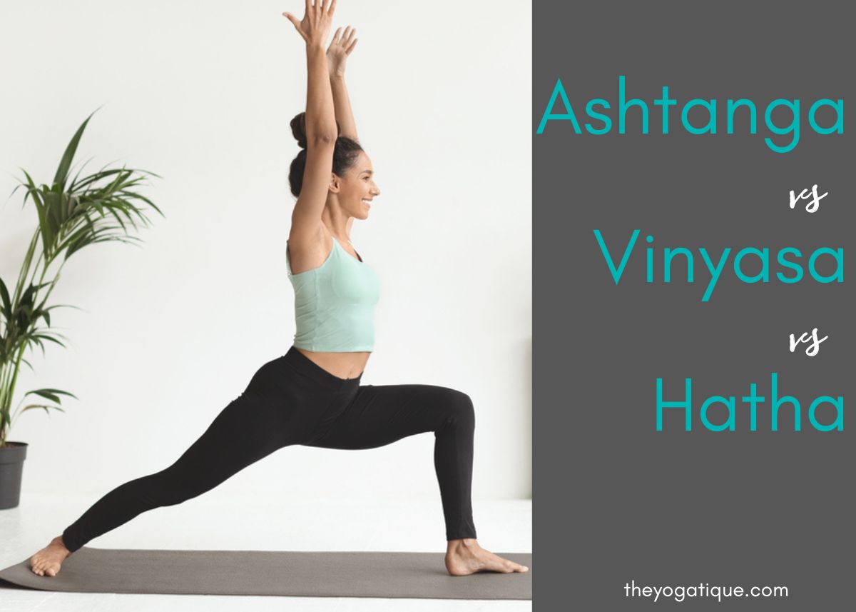 Ashtanga Vs Vinyasa Vs Hatha - Understand The Differences Between These Yoga Styles | The Yogatique