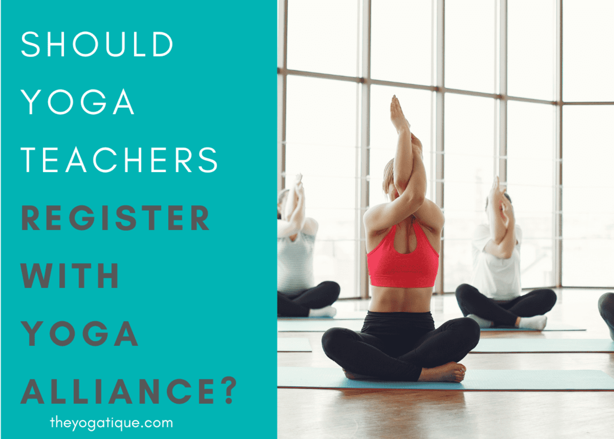 Should Yoga Teachers Register With Yoga Alliance?Pros & Cons Of ...