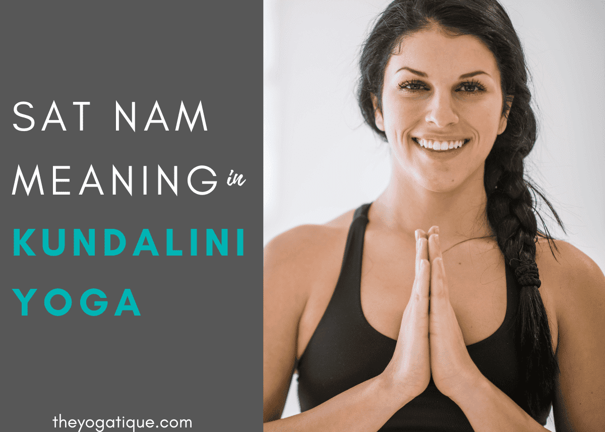 Sat Nam Meaning + The Benefits Of Chanting This Mantra | The Yogatique